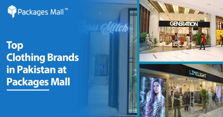 Top Clothing Brands in Pakistan at Packages Mall - Packages Mall
