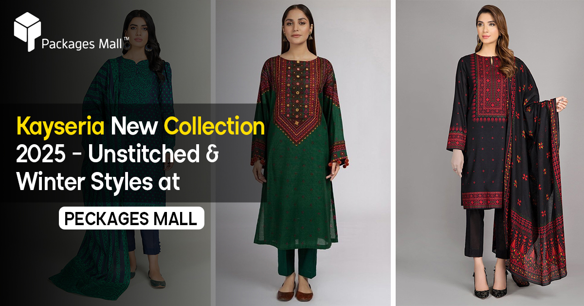 Kayseria New Collection 2025 – Unstitched & Winter Styles at Packages Mall