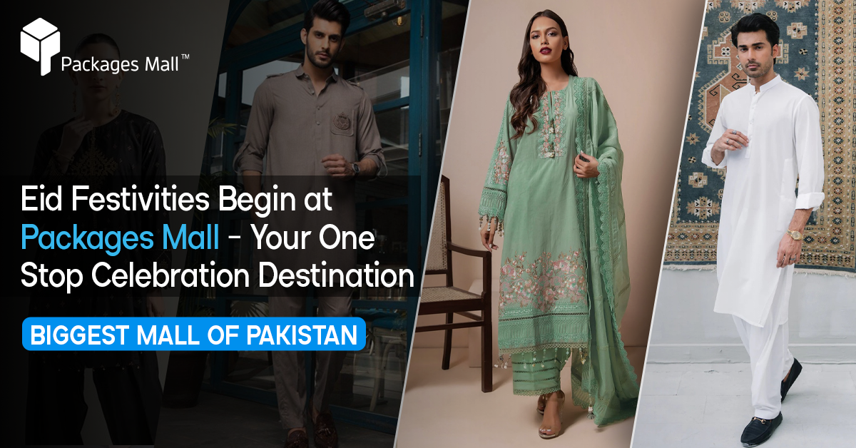 Eid Festivities Begin at Packages Mall – Your One Stop Celebration ...